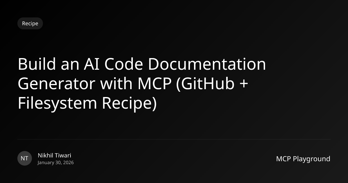 Build an AI Code Documentation Generator with MCP (GitHub + Filesystem ...