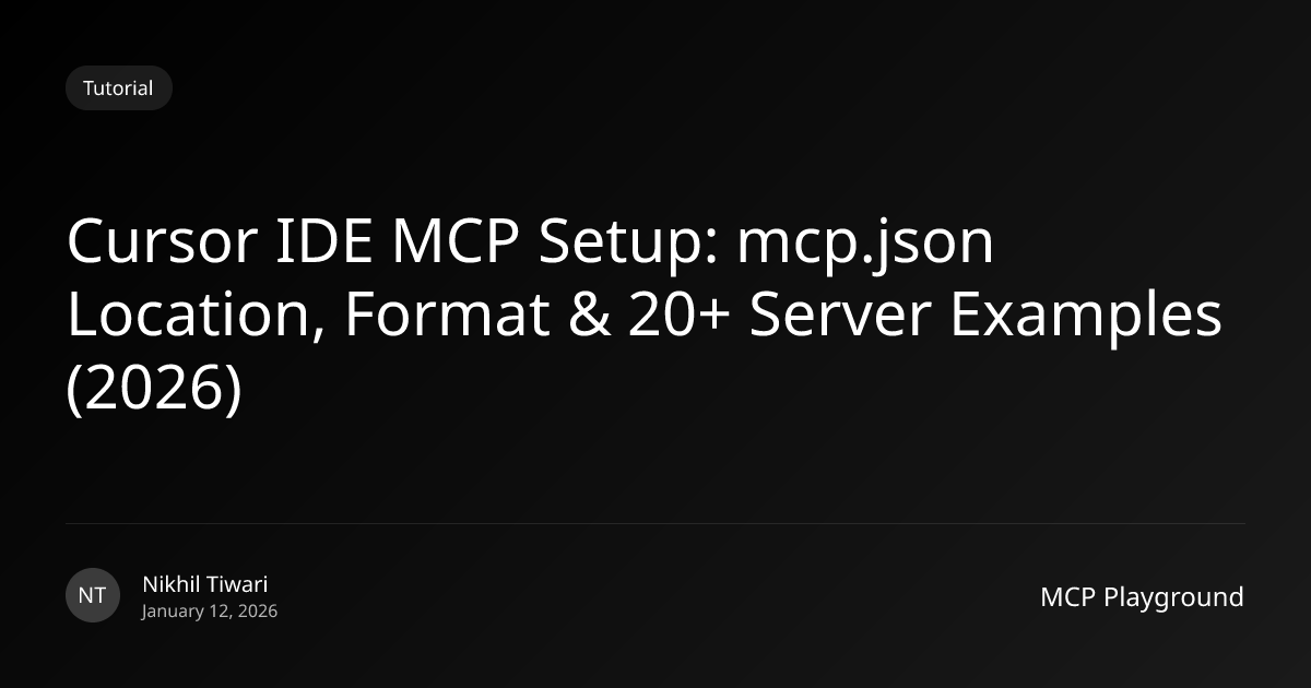 Cursor IDE MCP Setup: mcp.json Location, Format & 20+ Server Examples ...