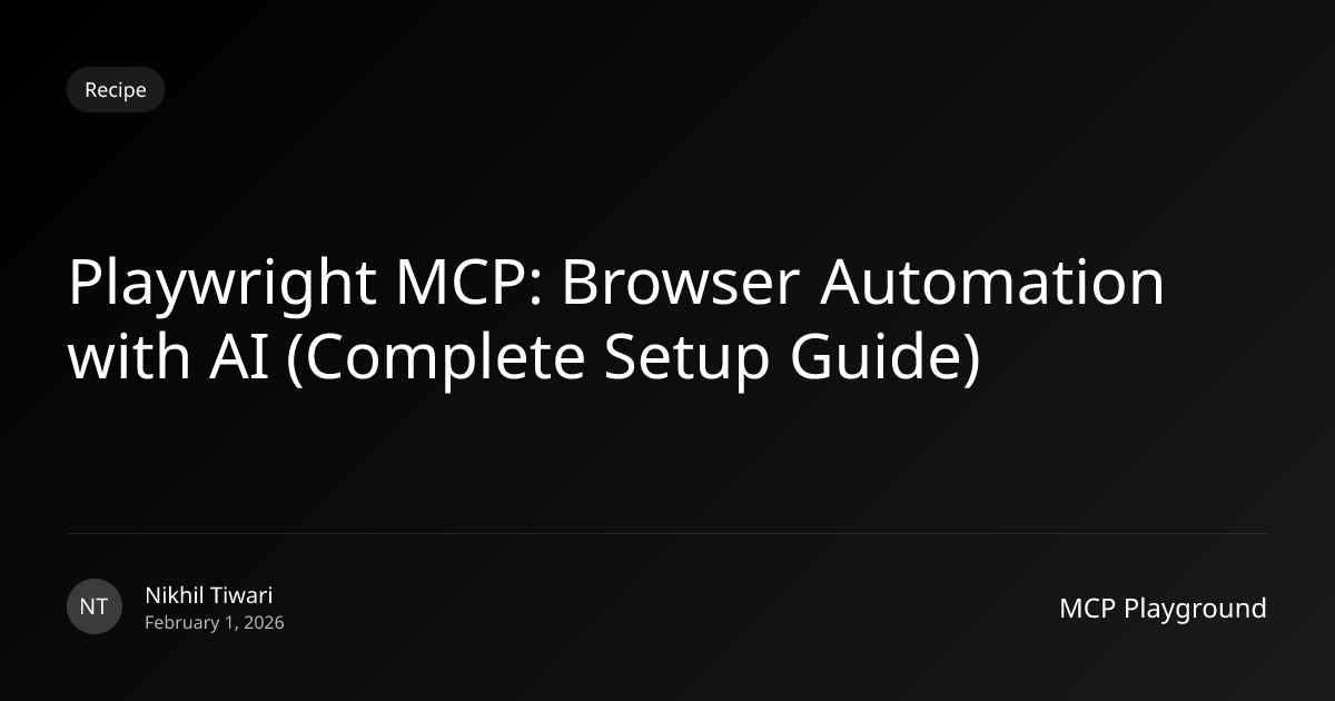 Playwright MCP: Browser Automation with AI (Complete Setup Guide)
