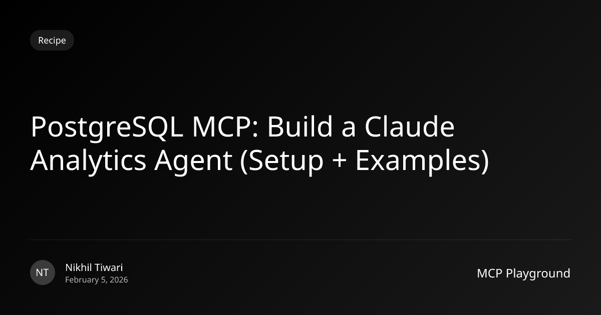 PostgreSQL MCP: Build a Claude Analytics Agent (Setup + Examples)